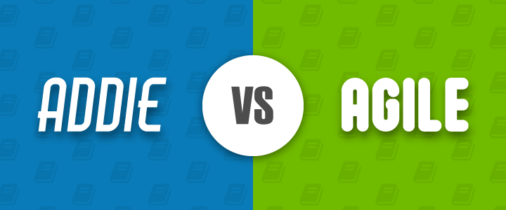 ADDIE vs AGILE: Fast and effective eLearning production ADDIE vs AGILE: Fast and effective eLearning production