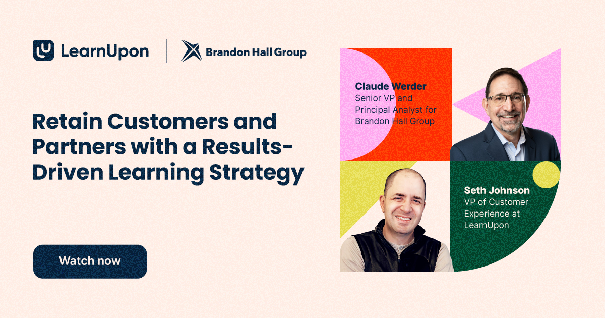 Retain Customers and Partners with a Results-Driven Learning Strategy - LearnUpon