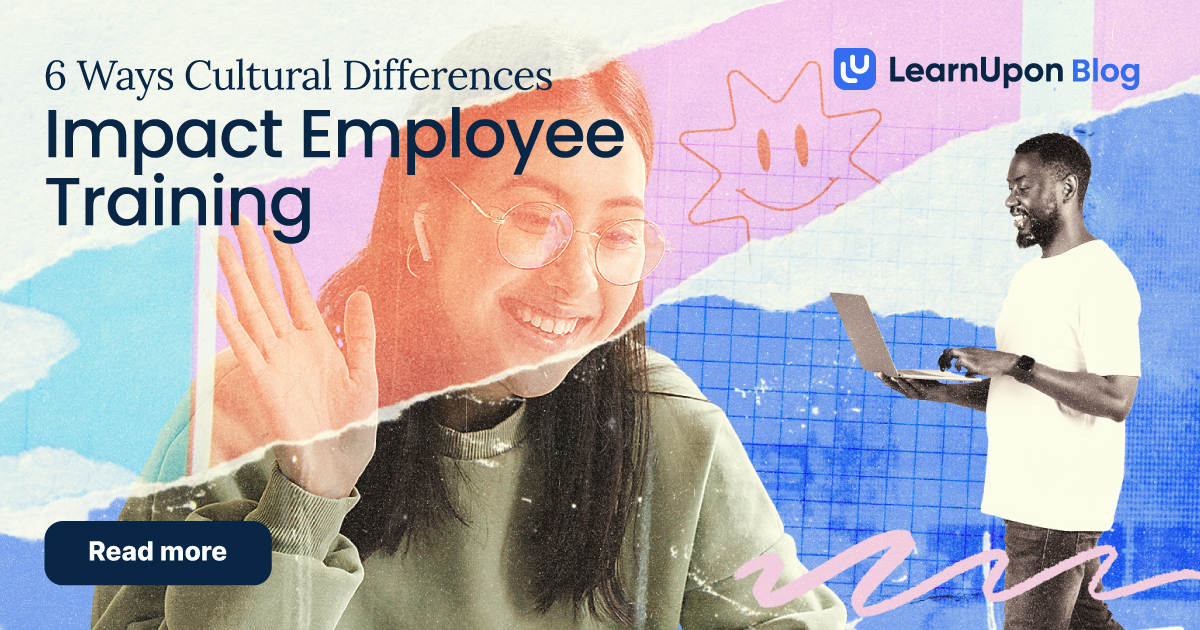 6 Ways Cultural Differences Impact Employee Training - LearnUpon