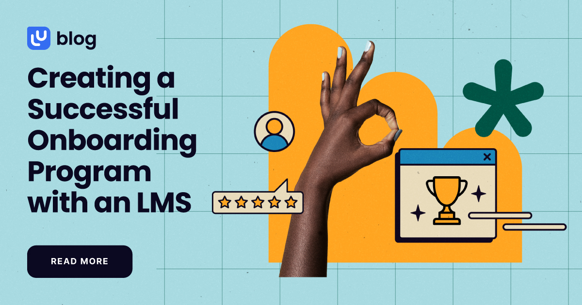 Building the Best Employee Onboarding Experience with an LMS