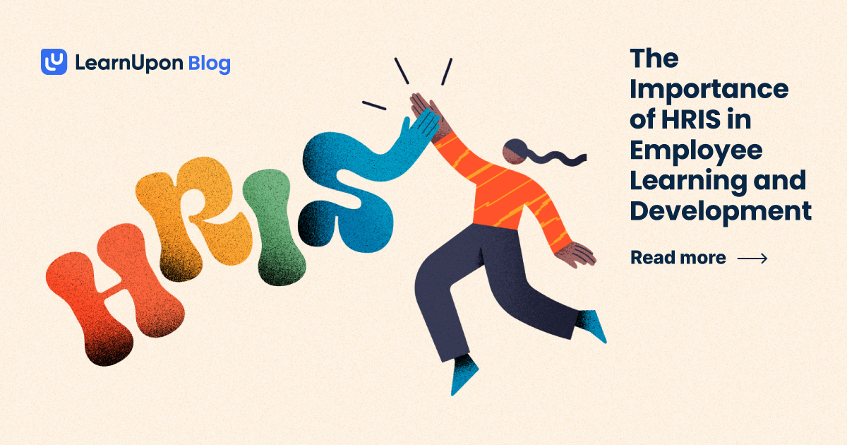 The Importance of HRIS in Employee Learning and Development - LearnUpon