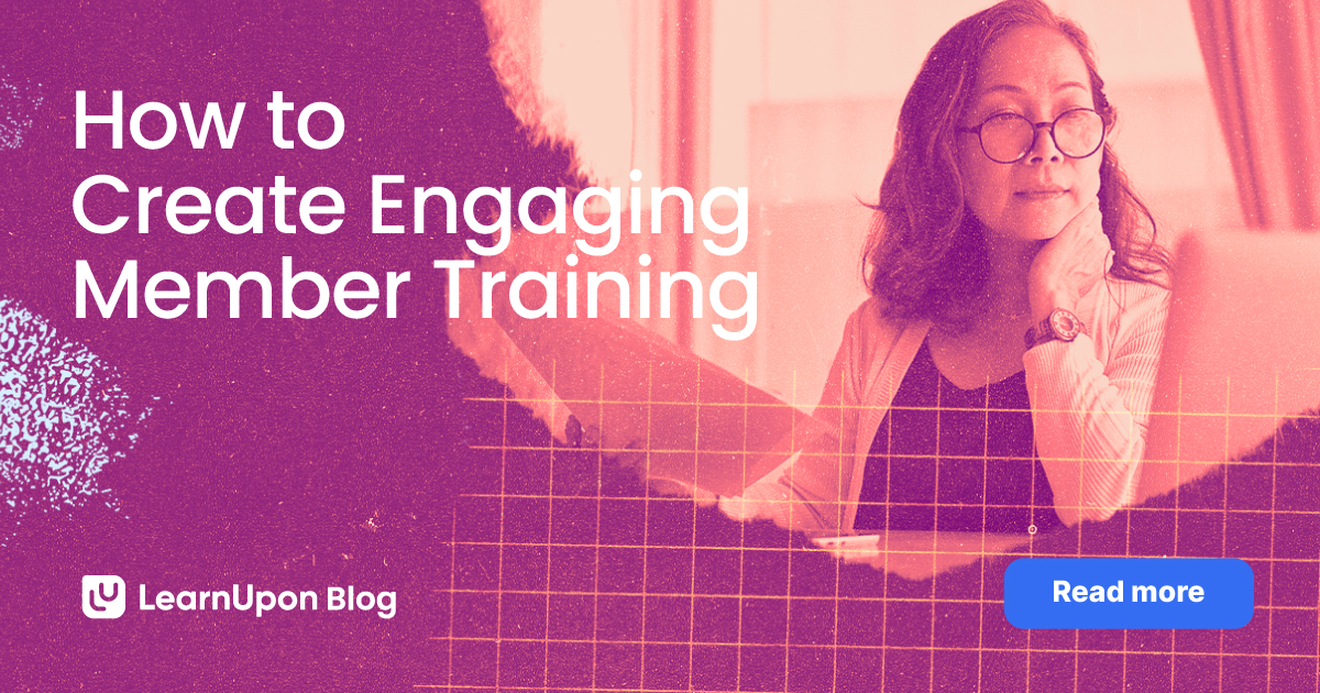 How to Create Engaging Member Training - LearnUpon