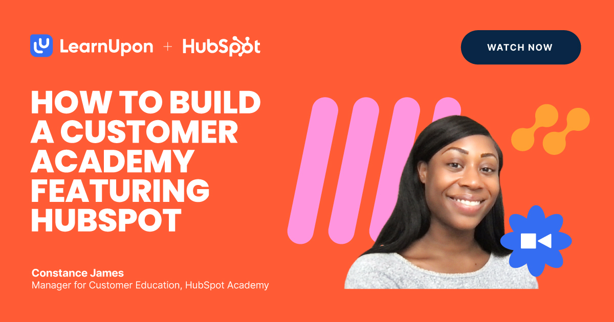 [Webinar] How to Build a Customer Academy Featuring HubSpot