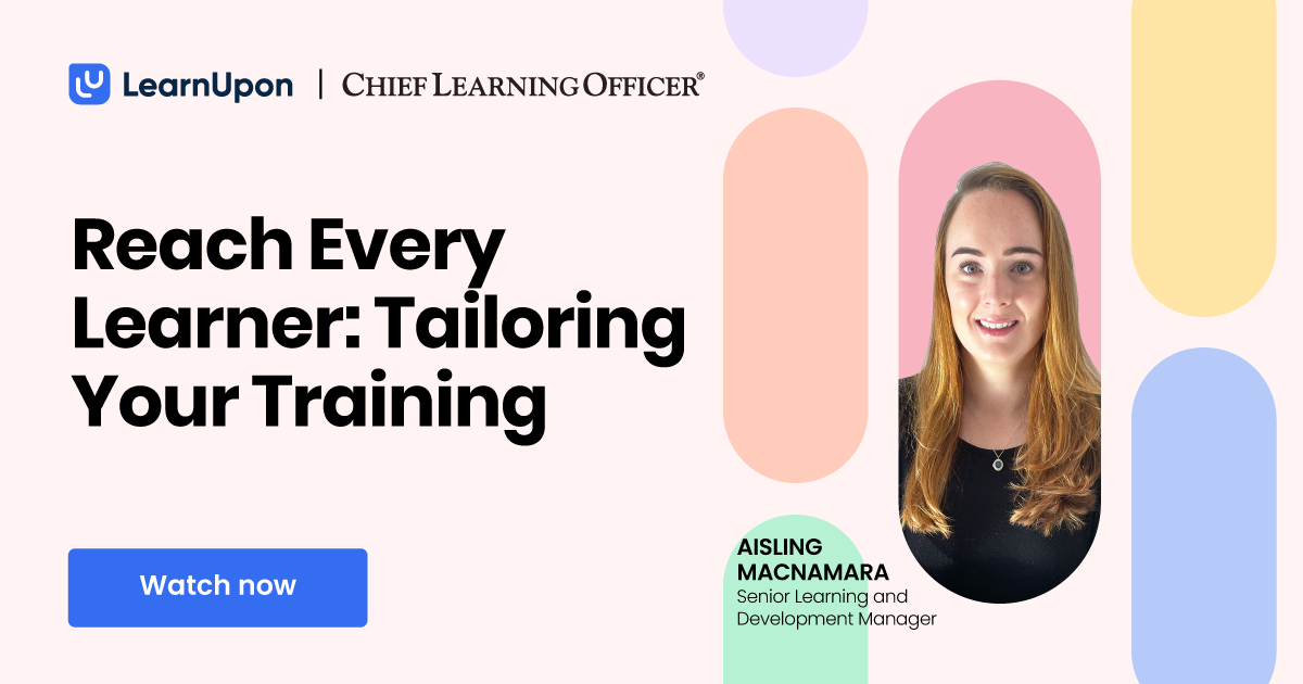 Reach every learner: Tailoring your training - LearnUpon