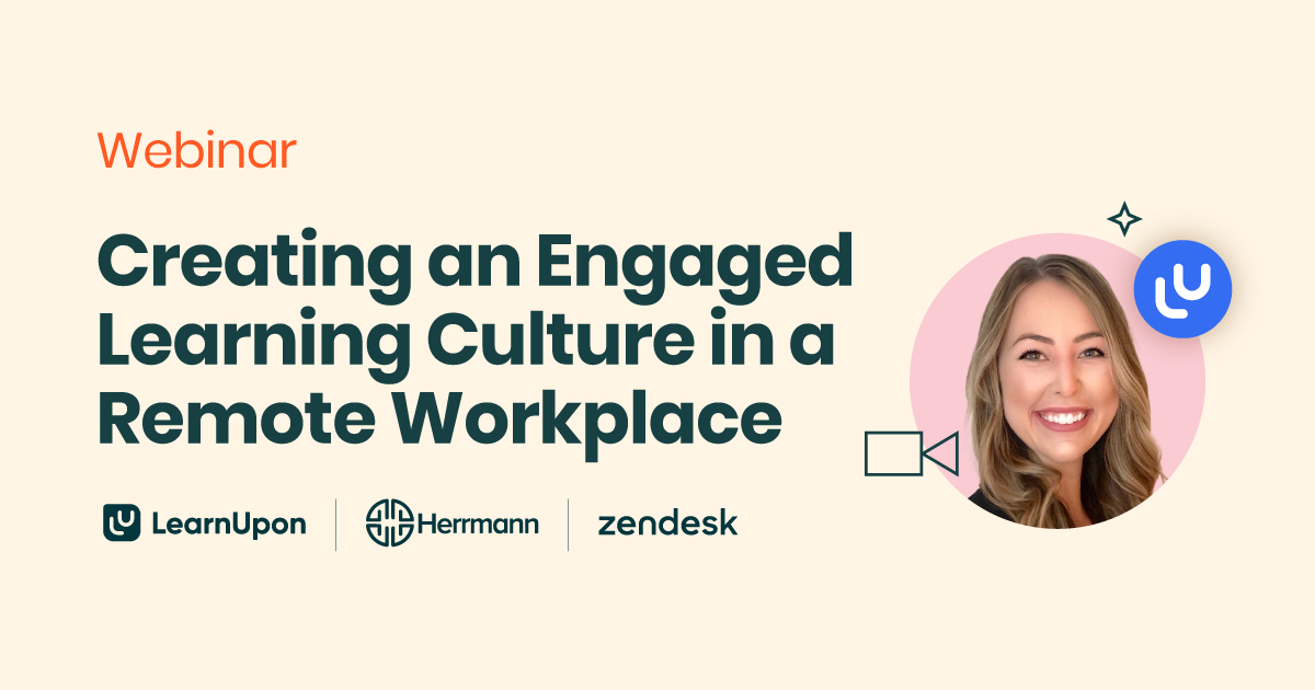 Creating an Engaged Learning Culture in a Remote Workplace - LearnUpon