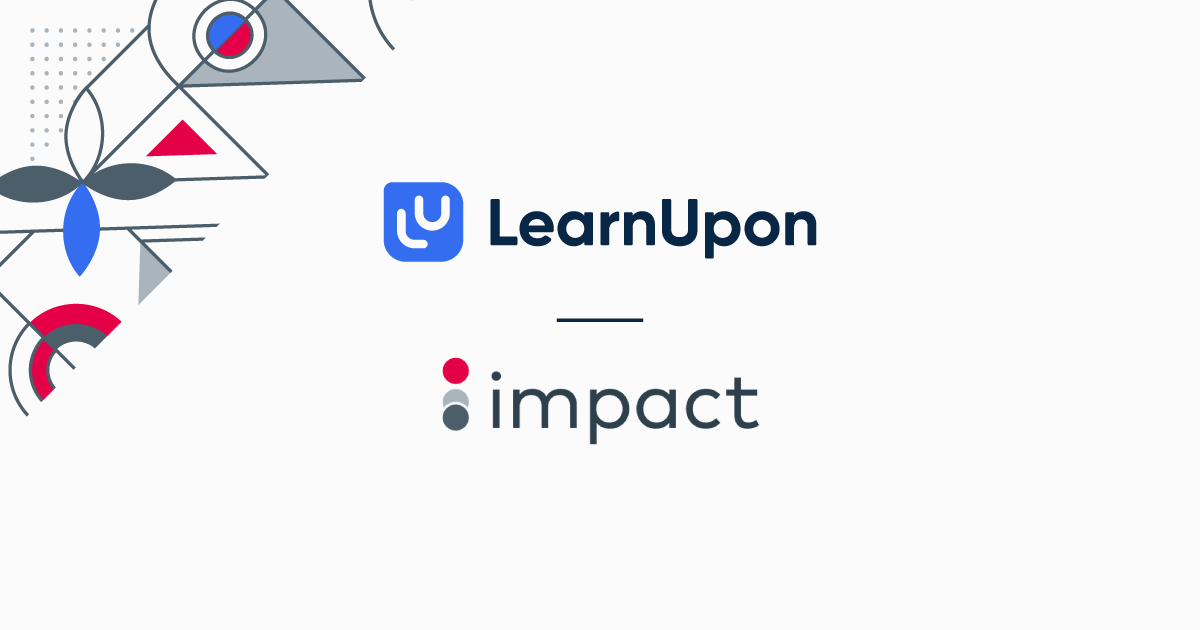 Announcing LearnUpon and Impact: A Partnership to Fuel Partner Growth